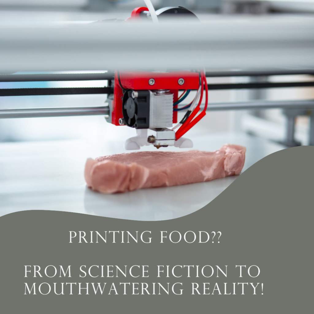 Printing our Food ? From Science Fiction to Mouthwatering Reality ...